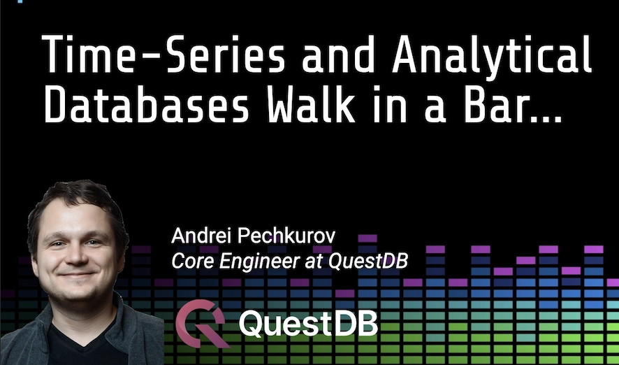 Time-series and analytical databases walk into a bar | QuestDB